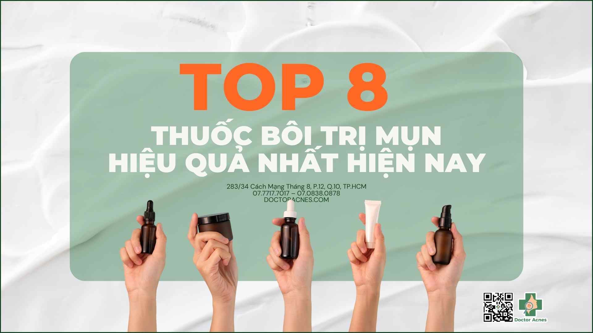 Top 8 thuốc bôi trị mụn hiệu quả nhất hiện nay