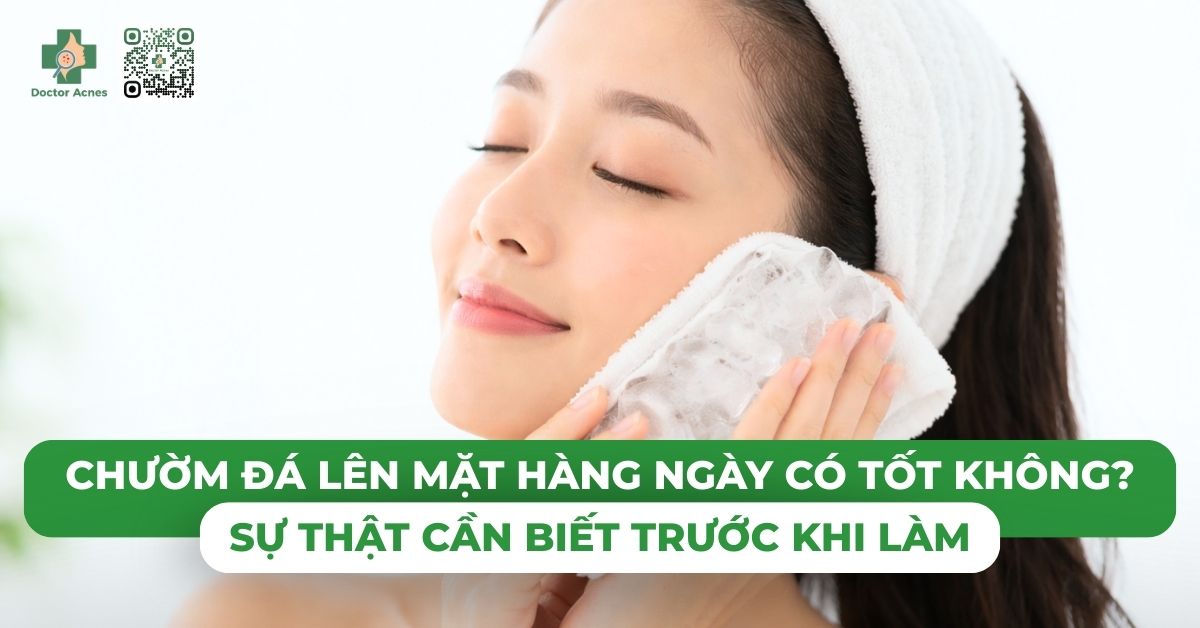 Chườm đá lên mặt hằng ngày có tốt không? Sự thật cần biết trước khi làm ...